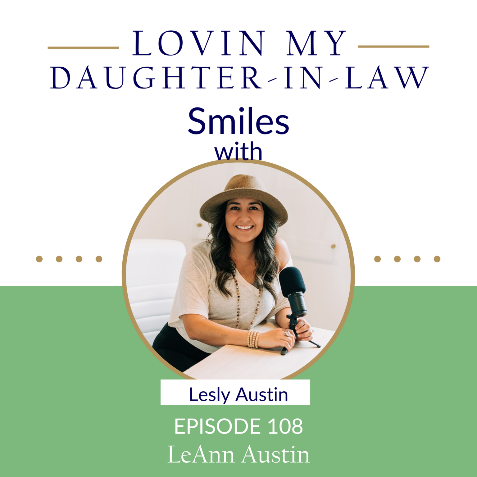 Episode 108: Smiles with Lesly Austin - LeAnn Austin Coaching